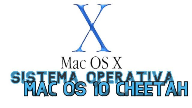 ¿Qué es Mac Os X 10.0 Cheetah? Y Donde descargarla.